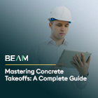 Mastering Concrete Takeoffs: A Complete Guide | Beam AI